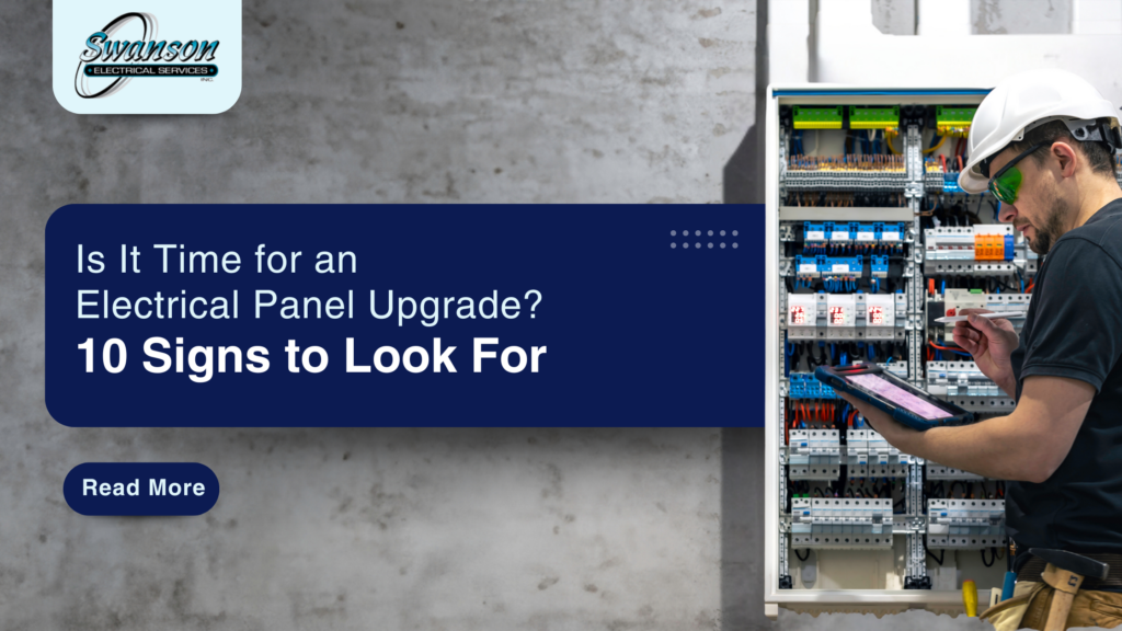 Is It Time for an Electrical Panel Upgrade? 10 Signs to Look For
